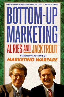 Bottom Up Marketing: Al Ries: 9780071008952: Amazon.com: Books