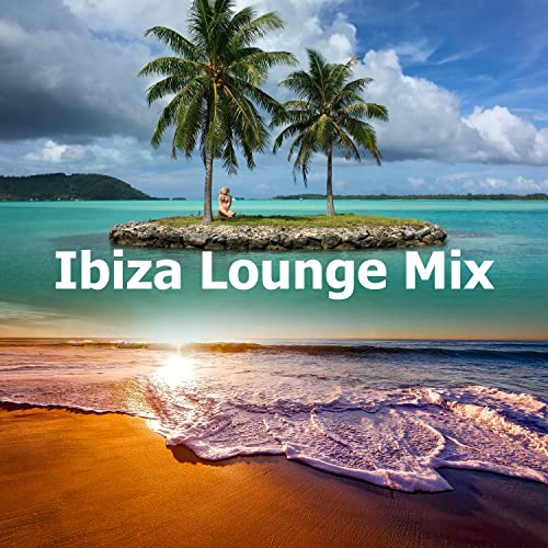 Amazon Music UnlimitedでLounge IbizaのIbiza Lounge Mixを
