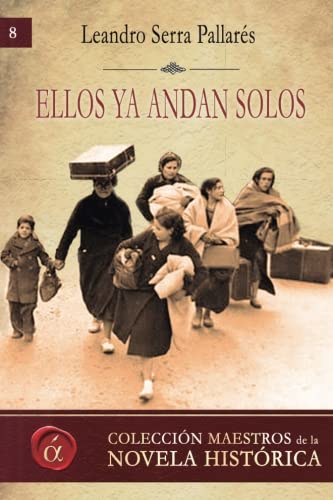 Buy Ellos ya andan solos (Maestros de la novela histórica) (Volume 8 ...