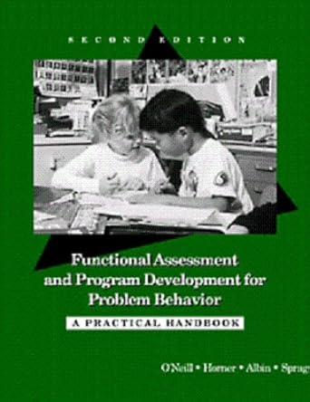 Functional Assessment and Program Development for Problem Behavior: A ...