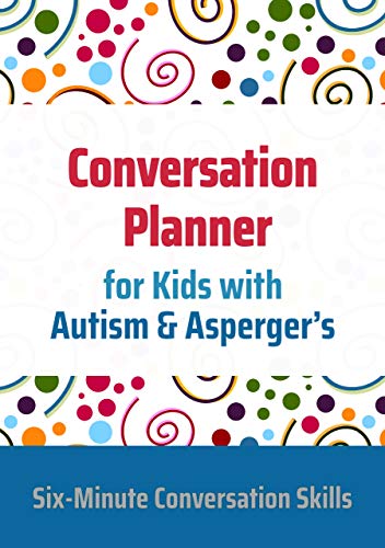 Conversation Planner for Kids with Autism & Asperger’s (Six-Minute ...