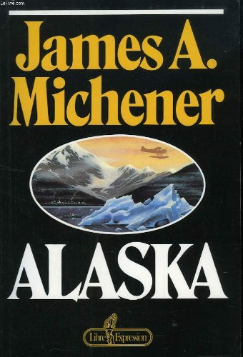Alaska: James A Michener, Guy Casaril: 9782891113953: Amazon.com: Books