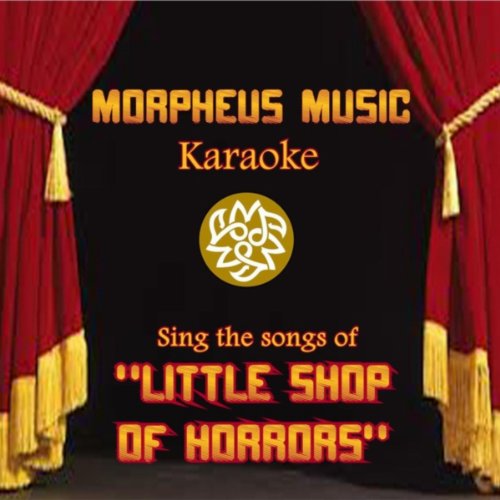 Amazon MusicでMorpheus MusicのLittle Shop of Horrors (Karaoke)を再生する