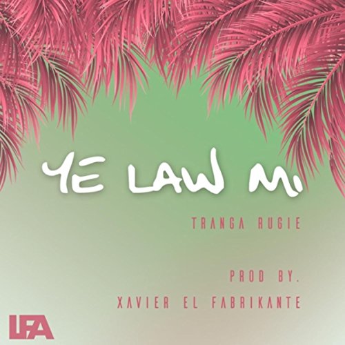 Ye Law Mi by Tranga Rugie on Amazon Music - Amazon.com