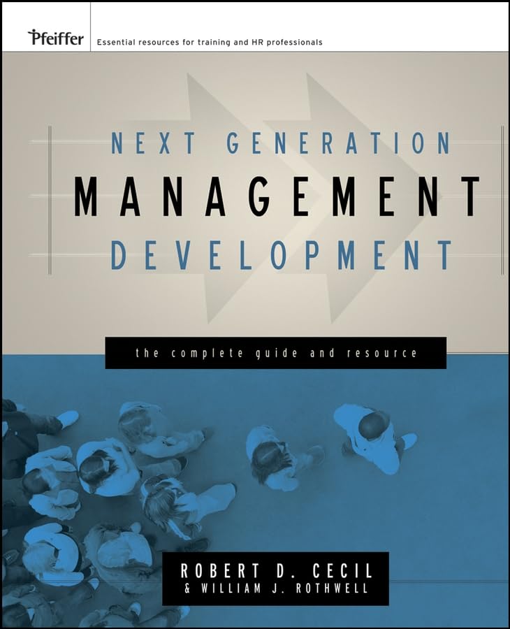 Next Generation Management Development: The Complete Guide And Resource ...