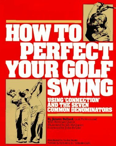 How to Perfect Your Golf Swing: Using Connection and the Seven Common ...