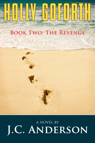 Holly Goforth Book Two: the Revenge: Anderson, J. C., Roberts, Ms ...
