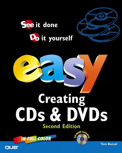 Easy Creating Cds And Dvds: Bunzel, Tom: 9780789733450: Amazon.com: Books