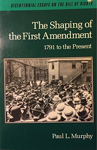 Amazon.com: The Shaping of the First Amendment: 1791 To the Present ...
