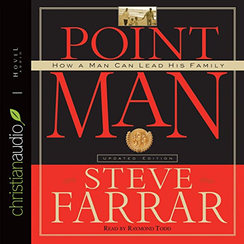 Point Man: How a Man Can Lead His Family (Audio Download): Steve Farrar ...