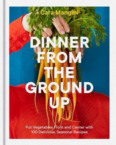 The Vegetable Eater: The New Playbook for Cooking Vegetarian: Mangini ...