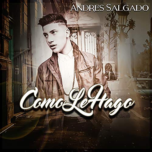Play Como Le Hago by Andres Salgado on Amazon Music