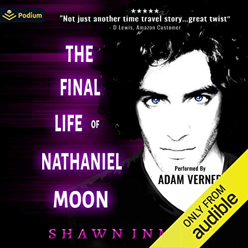 The Final Life of Nathaniel Moon: Middle Falls Time Travel, Book 4 ...