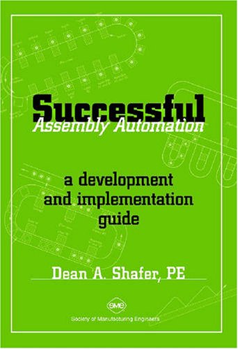 Successful Assembly Automation: A Development and Implementation Guide ...