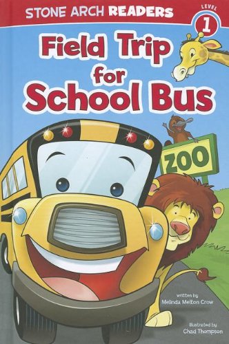 Field Trip for School Bus (Stone Arch Readers, Level 1): Crow, Melinda ...