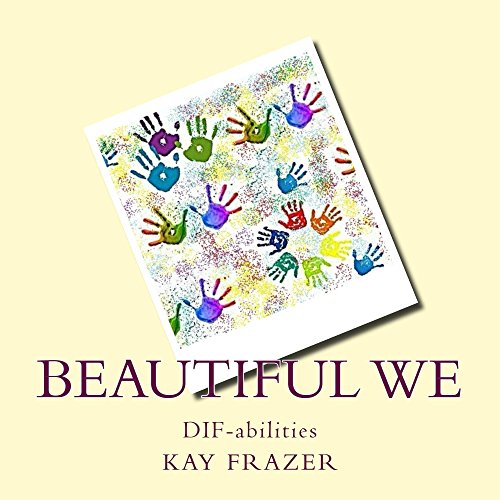 Amazon.com: Beautiful We: DIF-Abilities eBook : Frazer, Kay: Kindle Store