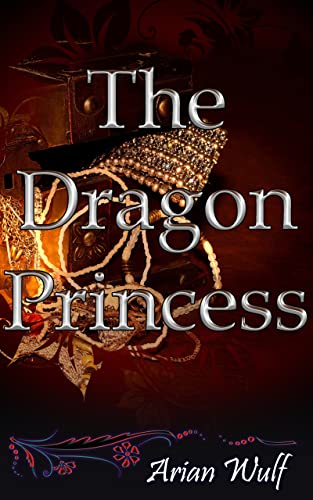 The Dragon Princess - Kindle edition by Wulf, Arian. Literature ...