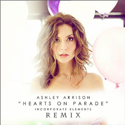 Play Hearts On Parade (Remix by Incorporated Elements) by Ashley ...