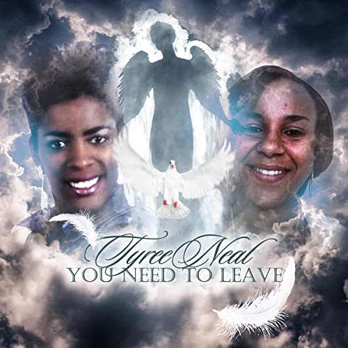 U need to leave by Tyree Neal on Amazon Music - Amazon.com