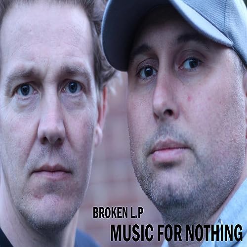 Écouter Music For Nothing par BROKEN L.P. sur Amazon Music Unlimited