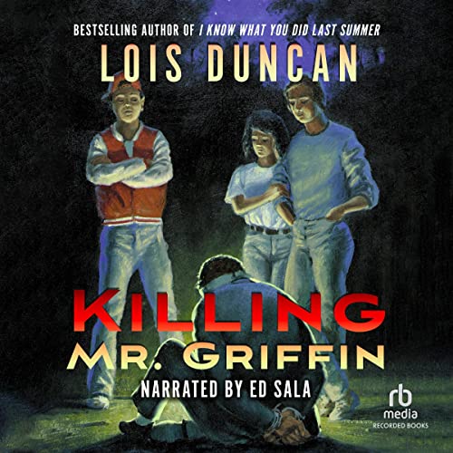 Killing Mr. Griffin (Audio Download): Lois Duncan, Ed Sala, Recorded ...