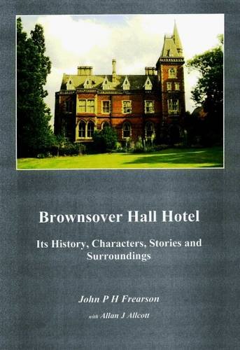 Amazon | Brownsover Hall Hotel: Its History, Characters, Stories and ...