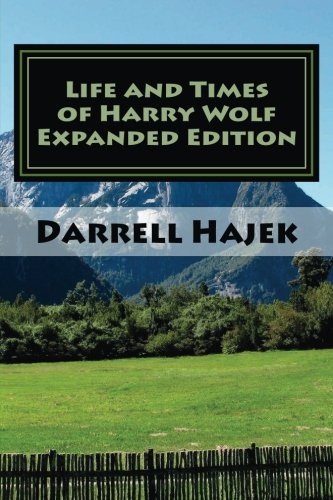 Amazon.com: The Life and Times of Harry Wolf, Expanded Edition: True ...