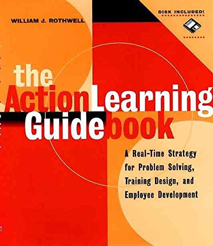 [The Action Learning Guidebook: A Real-time Strategy for Problem ...