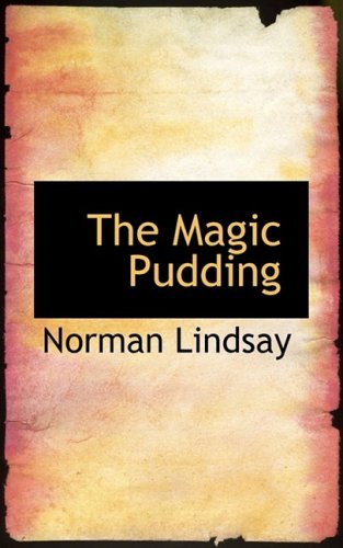 The Magic Pudding: Lindsay, Norman: 9780559062032: Amazon.com: Books
