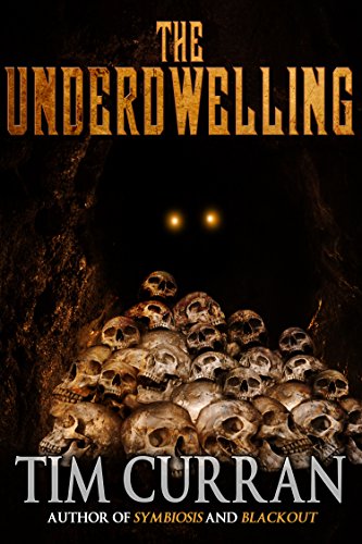 Amazon.com: The Underdwelling eBook : Curran, Tim: Books