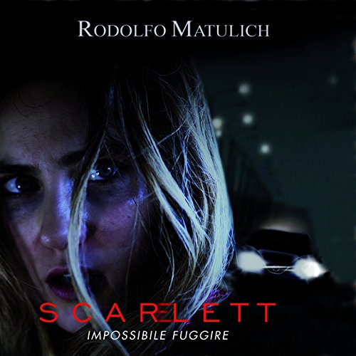 Play Scarlett (Impossibile Fuggire) by Rodolfo Matulich on Amazon Music
