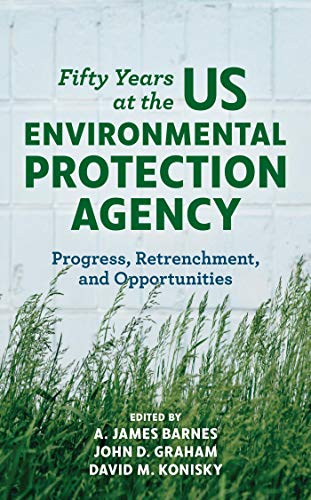 Fifty Years at the US Environmental Protection Agency: Progress ...
