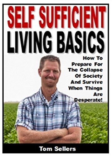 Self Sufficient Living Basics: How To Prepare For The Collapse Of ...