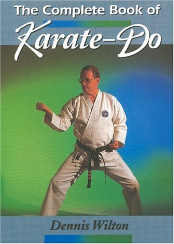 The Complete Book of Karate-do: Amazon.co.uk: Wilton, Dennis ...