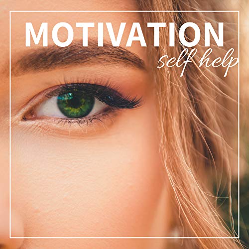 Play Motivation Self Help: Inspiring, Positive Music for Meditation and ...
