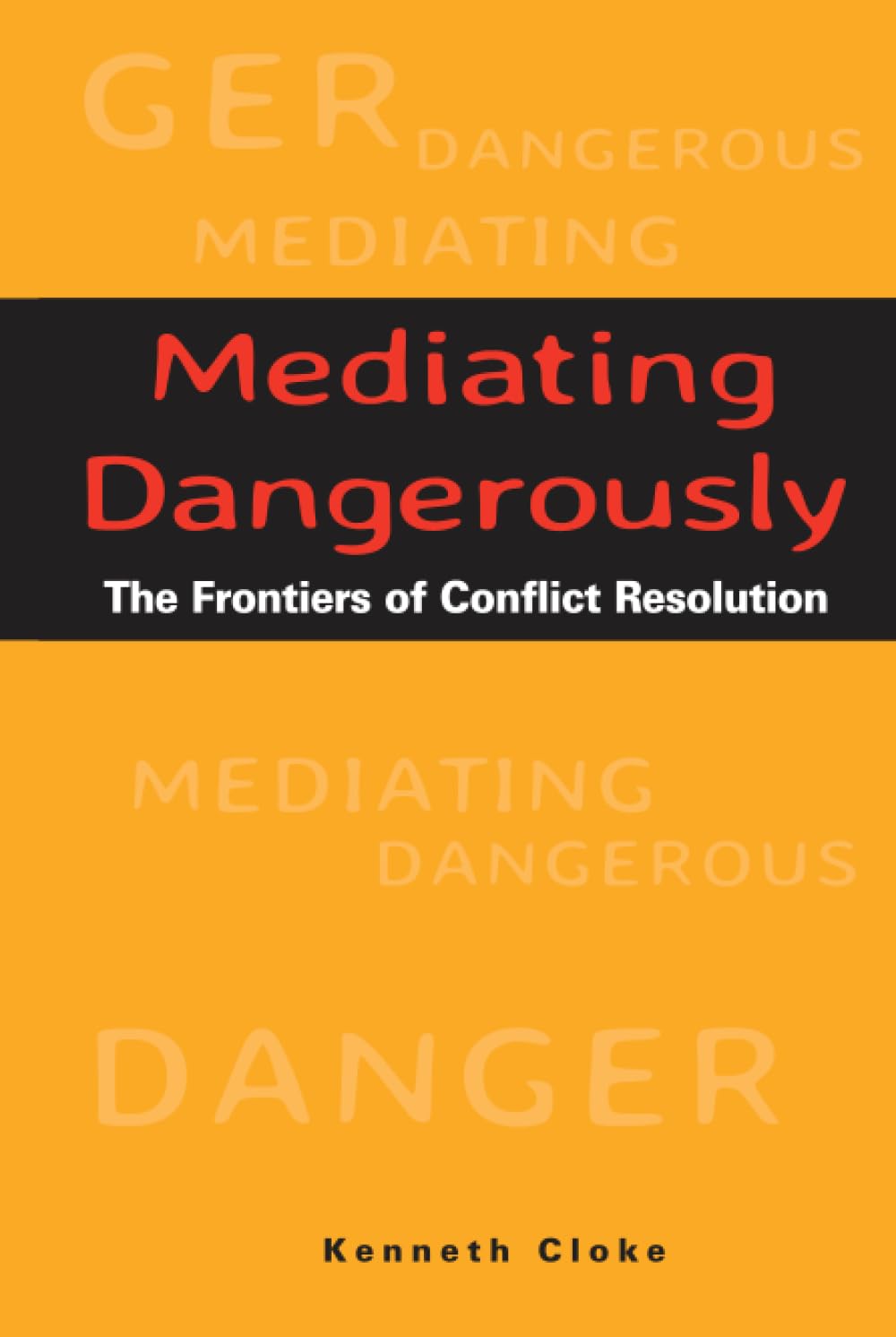 Amazon.com: Mediating Dangerously: The Frontiers of Conflict Resolution ...