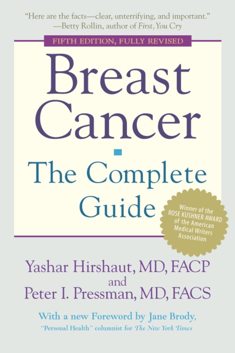 Breast Cancer: The Complete Guide: Fifth Edition: Hirshaut, Yashar ...