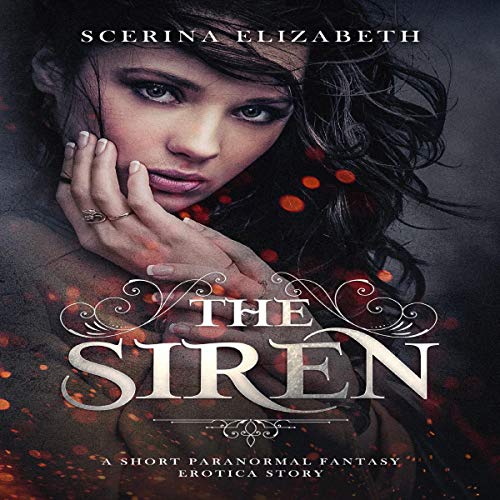 Amazon.com: The Siren: A Short Paranormal Fantasy Erotica Story ...