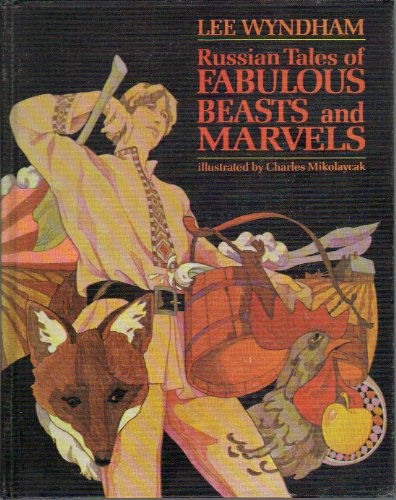 Russian Tales of Fabulous Beasts and Marvels: Lee Wyndham, Charles ...