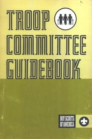 Troop Committee Guidebook by Boy Scouts of America: Boy Scouts of ...