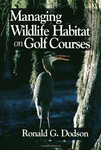 Managing Wildlife Habitat on Golf Courses eBook : Dodson, Ronald G ...