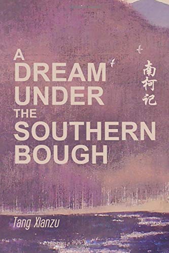 A Dream Under the Southern Bough: Tang, Xianzu: 9781592652389: Amazon ...