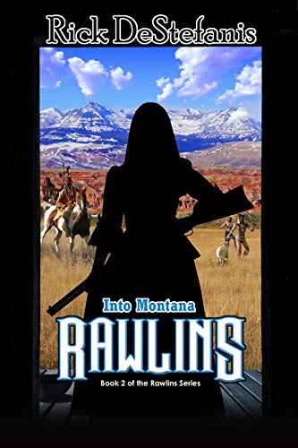 Rawlins, Into Montana: Even Paradise Has Its Price (The Rawlins Trilogy ...
