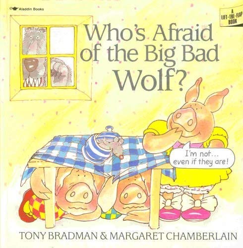 Who's Afraid of the Big Bad Wolf? (Lift-the Flap Book): Bradman ...