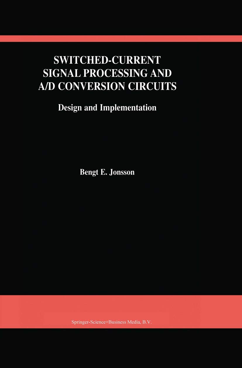Switched Current Signal Processing And A D Conversion Circuits Design And Implementation The