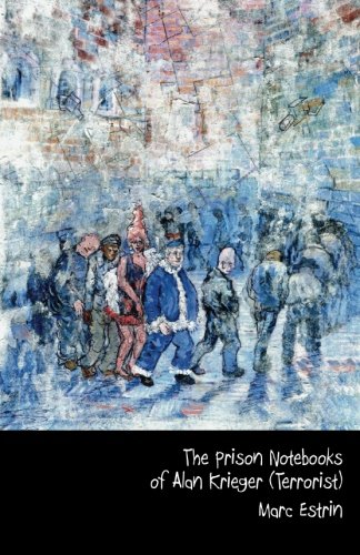 Amazon.com: The Prison Notebooks of Alan Krieger (Terrorist): And ...