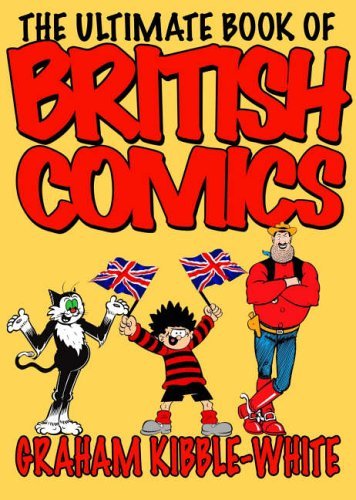 Ultimate Book of British Comics: Graham Kibble-White: 9780749082116 ...