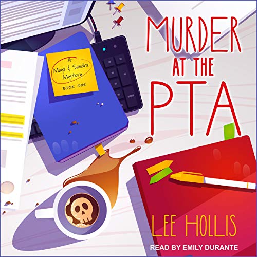 Murder at the PTA: Maya & Sandra Mystery Series, Book 1 (Audio Download ...