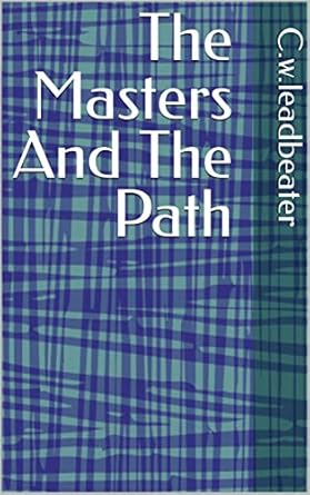 The Masters And The Path eBook : C.w.leadbeater: Amazon.in: Kindle Store
