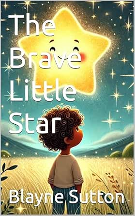 The Brave Little Star eBook : Sutton, Blayne: Amazon.in: Books